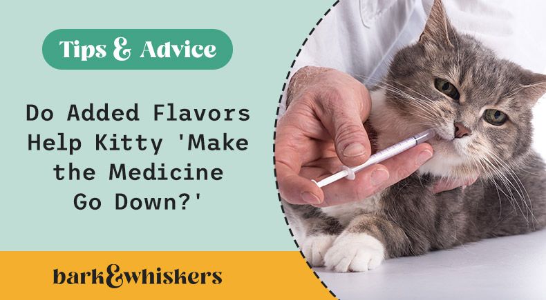 Do Added Flavors Help Kitty 'Make the Medicine Go Down?'
